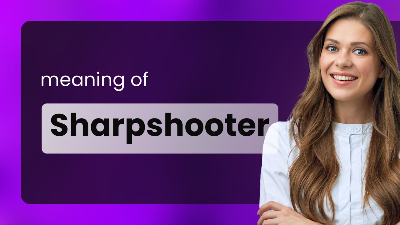 Sharpshooter | definition of SHARPSHOOTER - YouTube