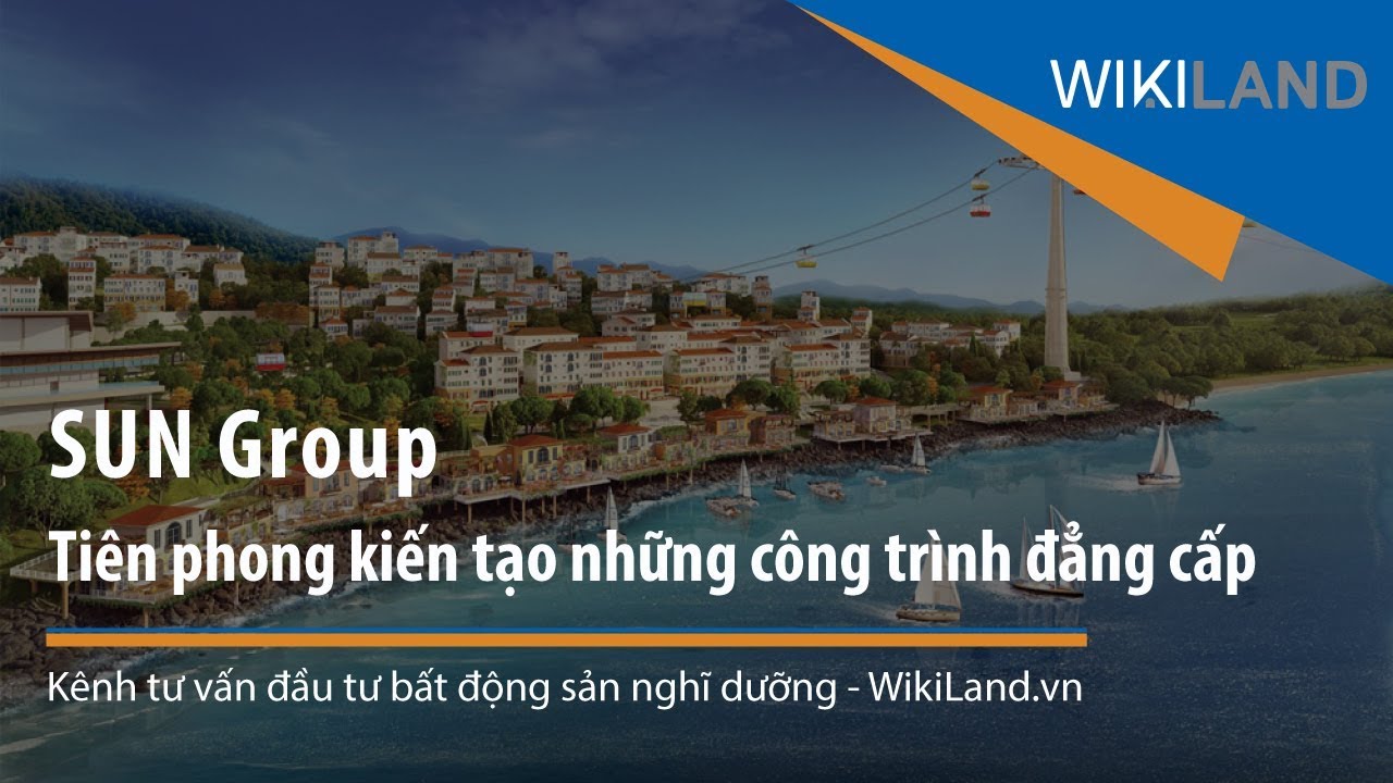 SUN GROUP - cùng những công trình vượt thời gian. - YouTube