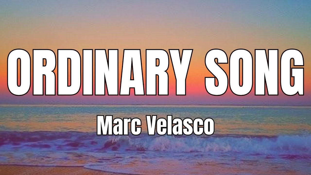 Marc Velasco - Ordinary Song with Lyrics - YouTube
