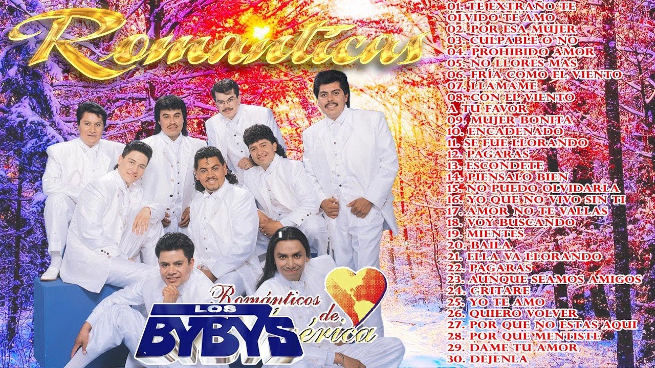 Los Bybys Éxitos Sus Mejores Cumbias Románticas Lo Mejor Los ByBys ...