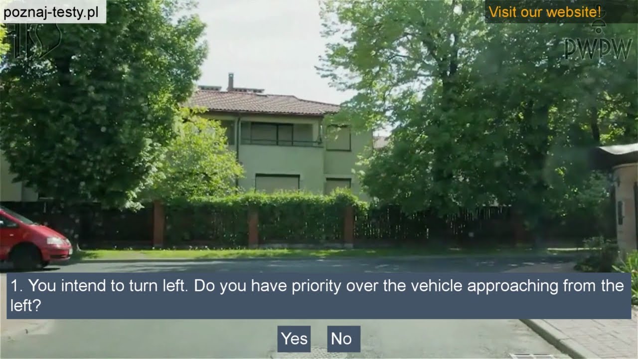 You intend to turn left. Do you have priority over the vehicle ...