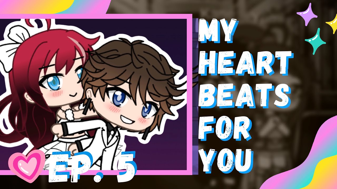 My Heart Beats for You Episode 5 | Gacha Life | GLMM New Original Gacha ...