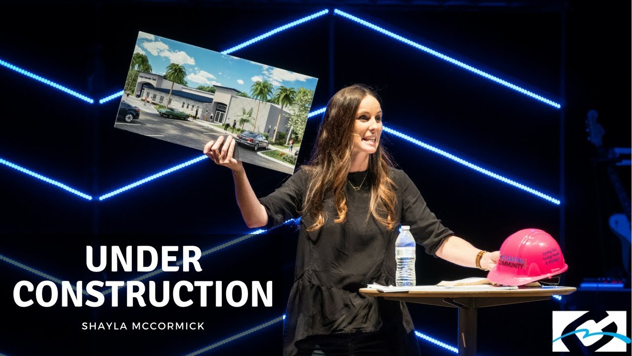Under Construction | Shayla McCormick | Coastal Community Church - YouTube