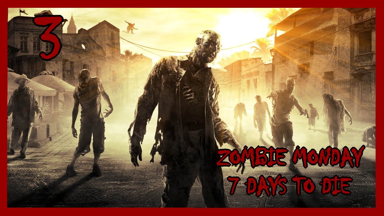 Zombie Monday: 7 Days to Die Part 3 - YouTube