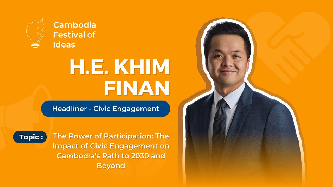 “The Impact of Civic Engagement on Cambodia’s Path to 2023 and Beyond” – KHIM Finan [CFI2023 ...