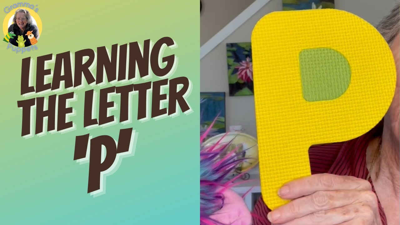 Learning the letter P | Gramma’s Puppets - YouTube