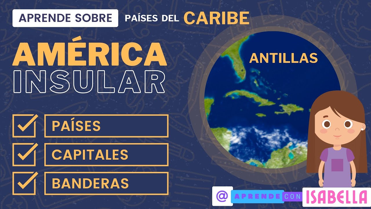 PAISES DEL CARIBE / AMERICA INSULAR / ANTILLAS🌎 Países Capitales ...