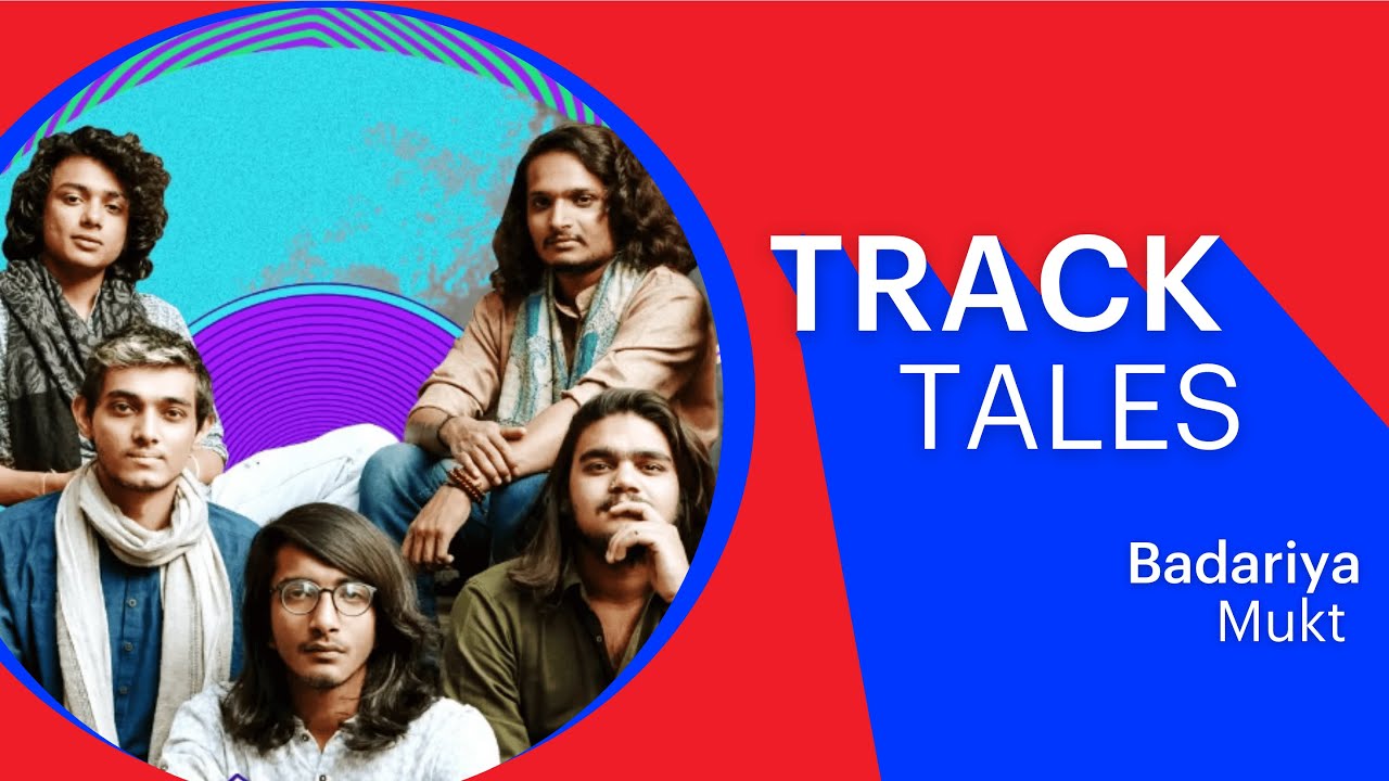 Badariya | Track Tales | Mukt - YouTube