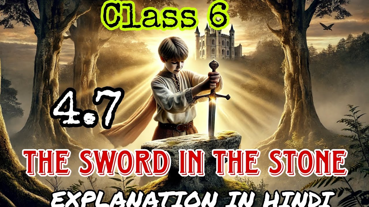 The sword in the stone 4.7 class 6 #balbharatitextbook # ...