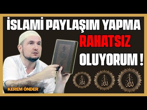 İslami paylaşım yapma, rahatsız oluyorum! / Kerem Önder