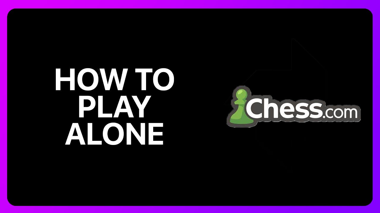 How To Play Alone In Chess.com Tutorial - YouTube