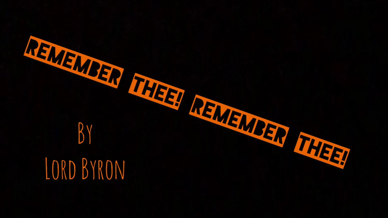 Remember Thee! Remember Thee! - Lord Byron - YouTube