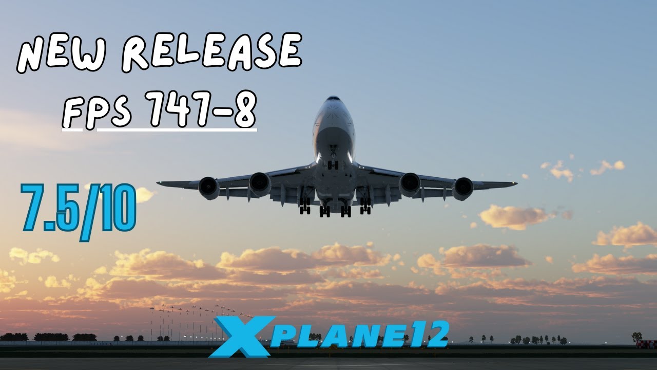 [ X-Plane 12 ] New FPS 747-8 BETA / Review - YouTube