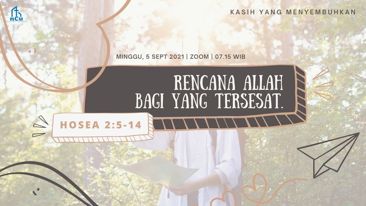 RENCANA ALLAH BAGI YANG TERSESAT. Hosea 2:5-14 - IBADAH RAYA 05 ...