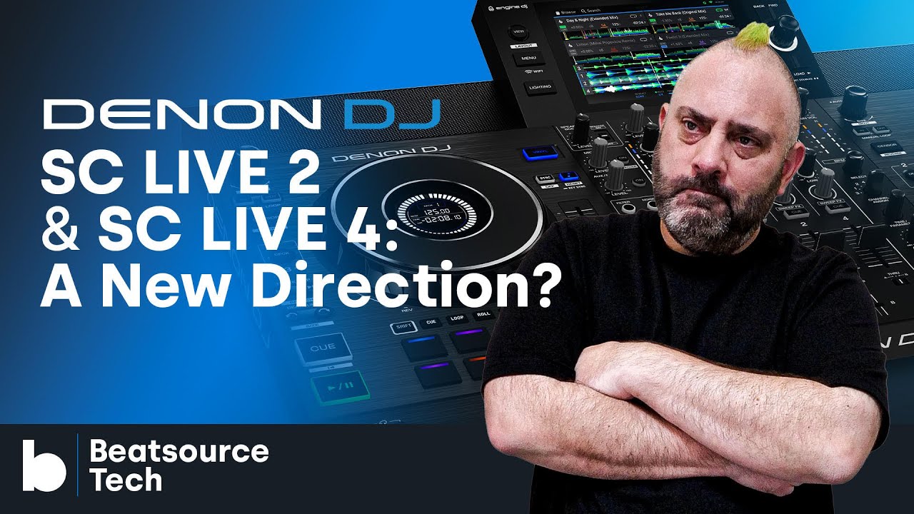 Denon DJ SC LIVE 2 and SC LIVE 4: a New Direction? | Beatsource Tech ...