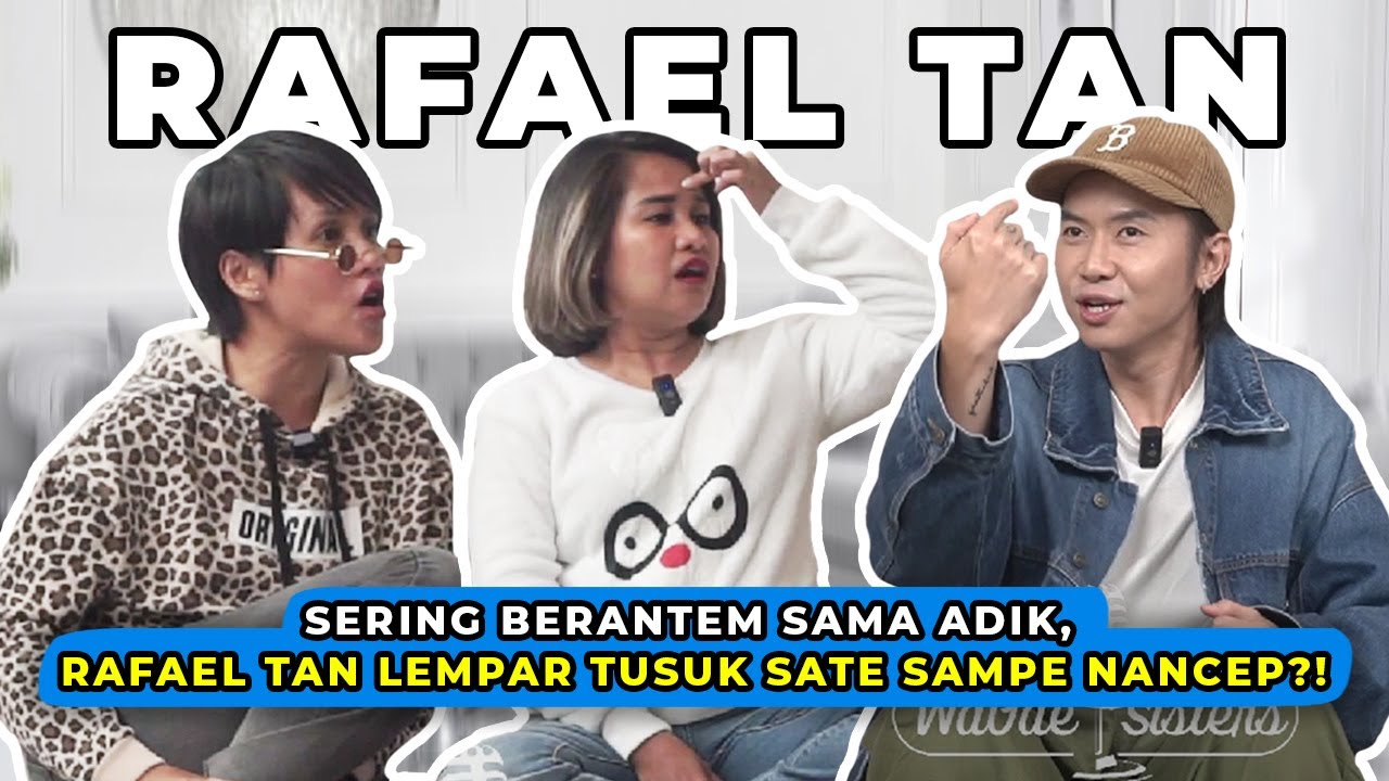 SERING BERANTEM SAMA ADIK, RAFAEL TAN LEMPAR TUSUK SATE SAMPE NANCEP ...