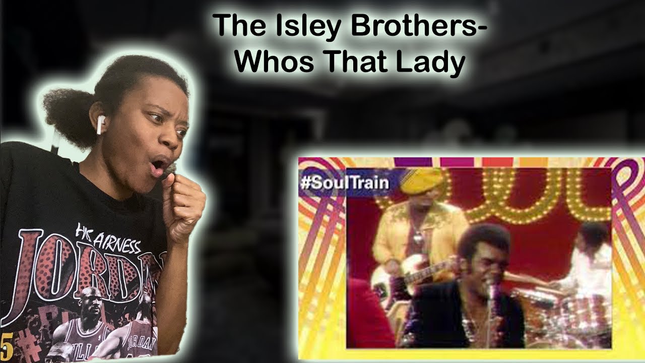 First Time Hearing The Isley Brothers- Who's That Lady|REACTION!!! # ...