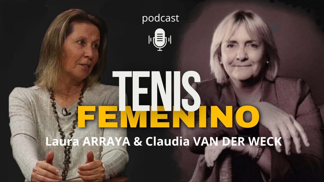 #102 Laura Arraya & Claudia van der Weck I TENIS FEMENINO - YouTube