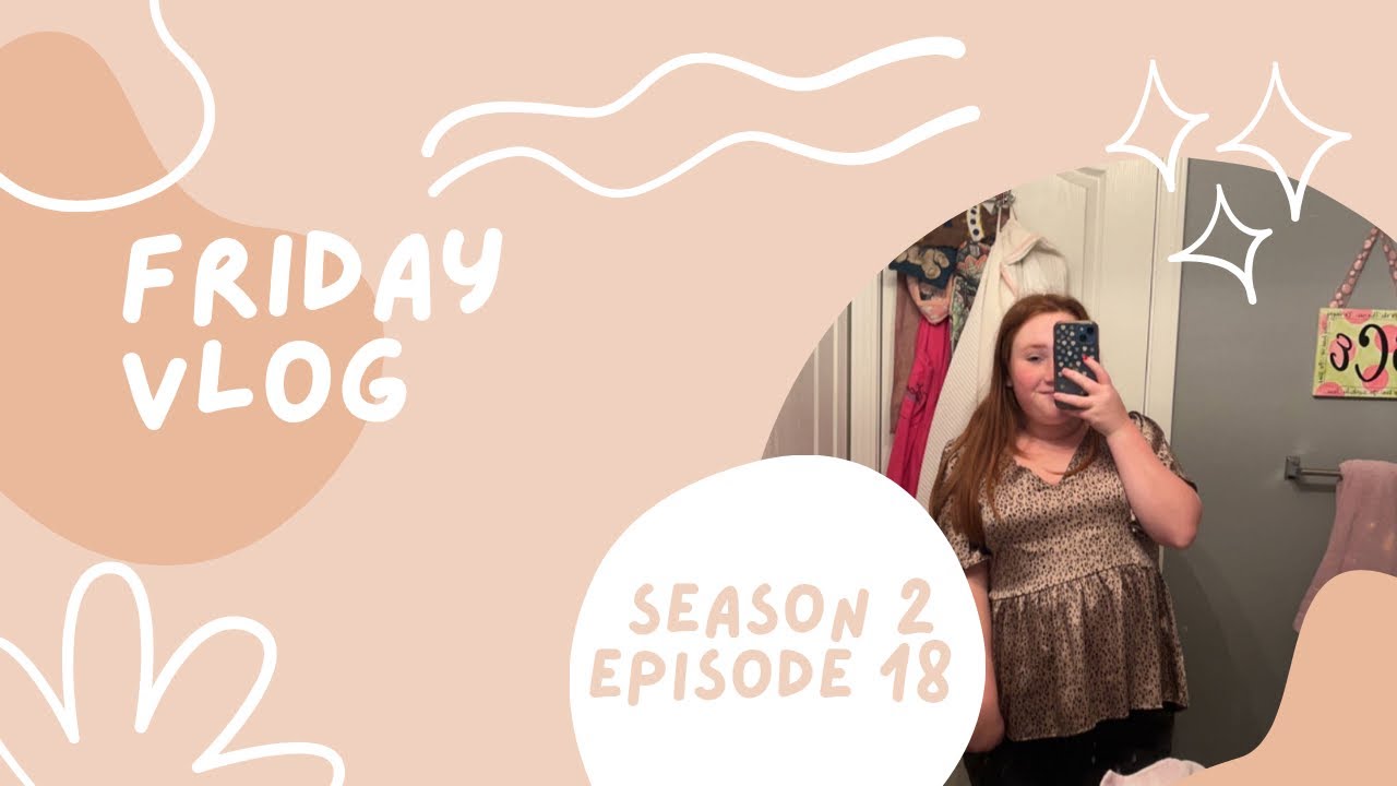 friday vlog | season 2 episode 18 - YouTube