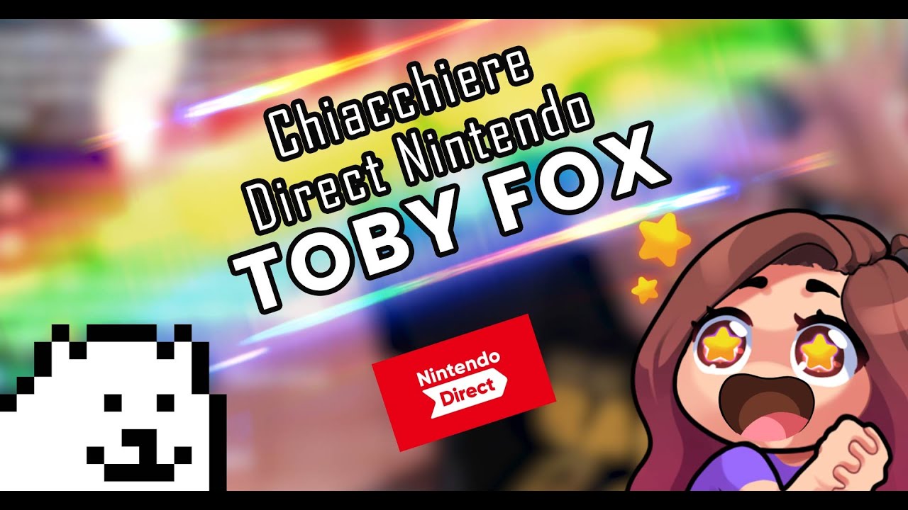 [Chiacchiere, Direct Nintendo, TOBY FOX] - YouTube