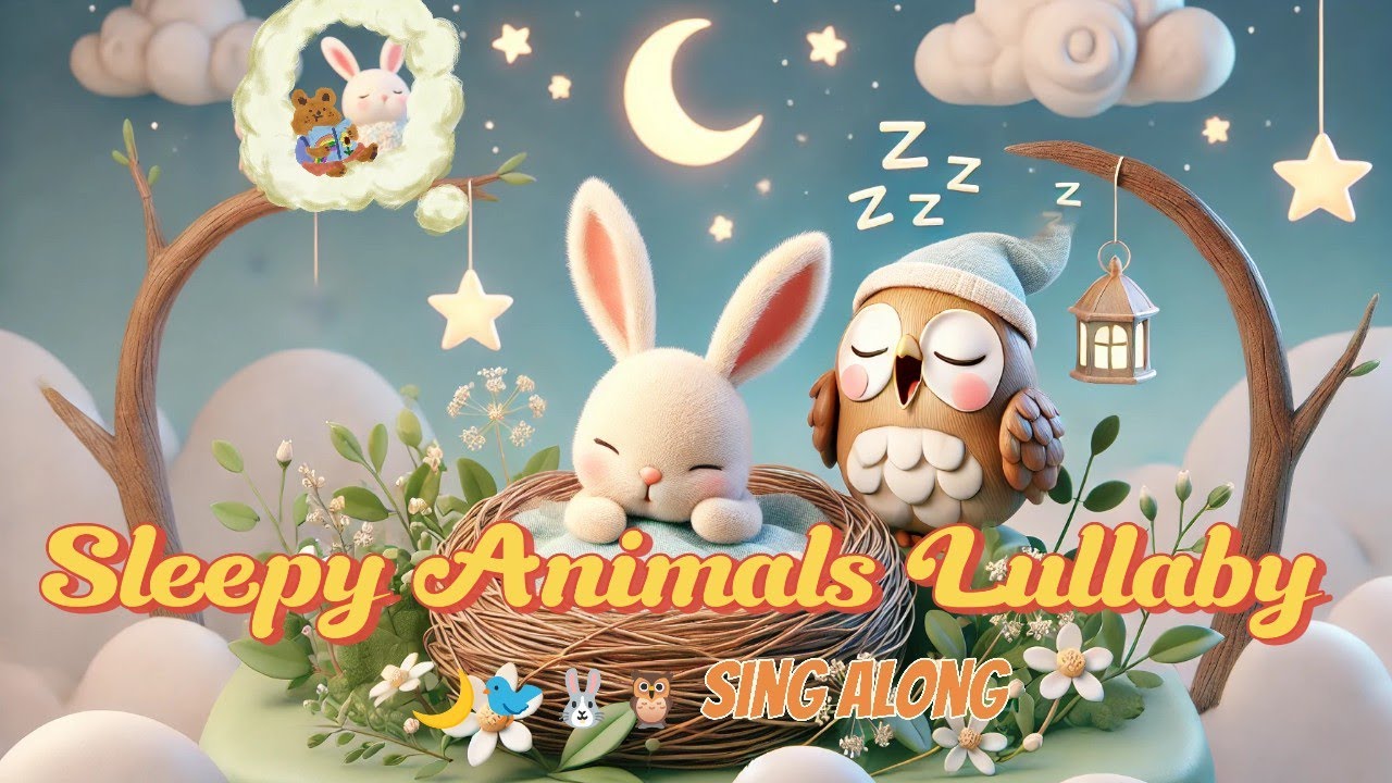 Sleepy Animals Lullaby | Soothing Bedtime Sing-Along Song for Kids 🌙🐦🐰🦉 ...