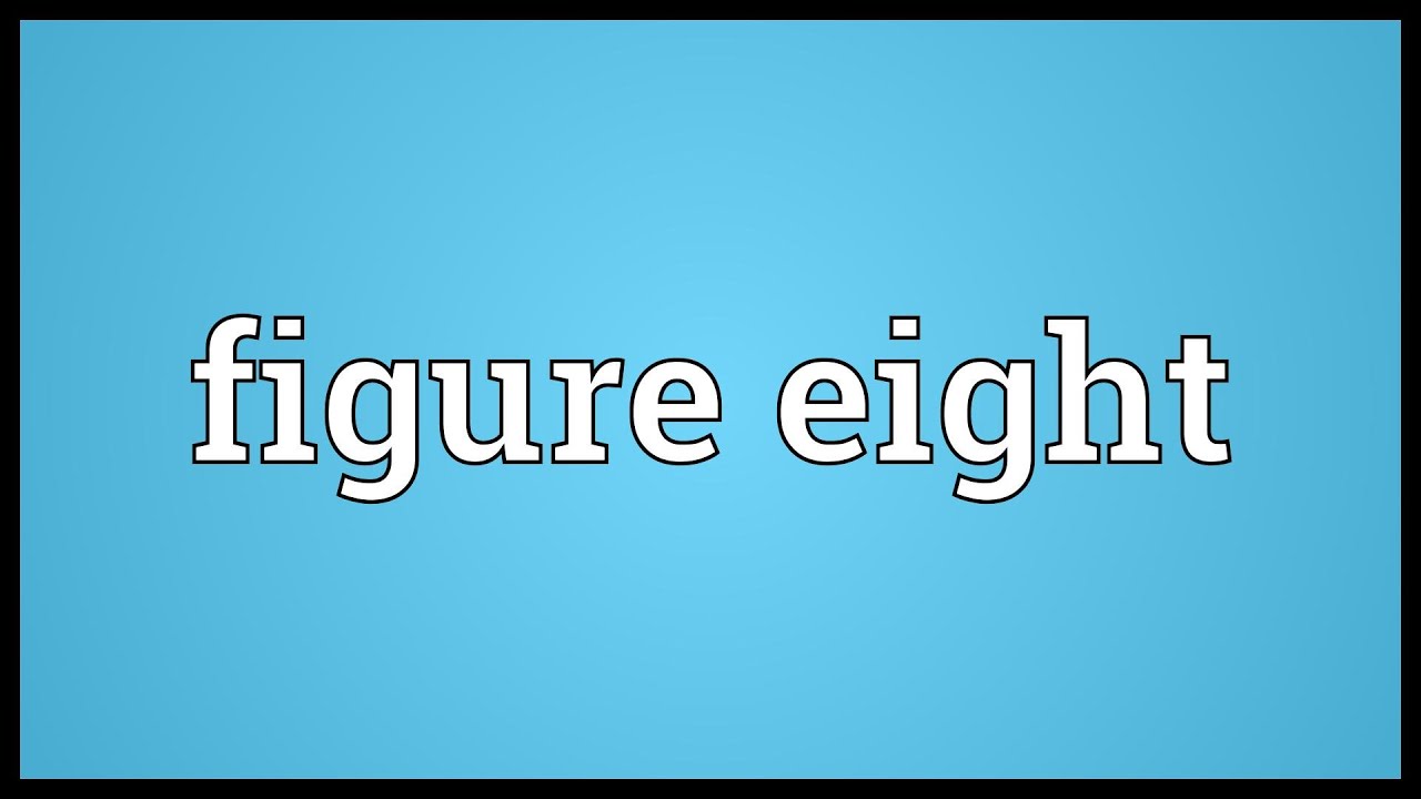 Figure eight Meaning - YouTube