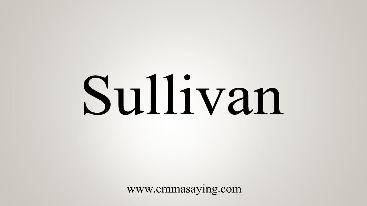 How To Say Sullivan - YouTube