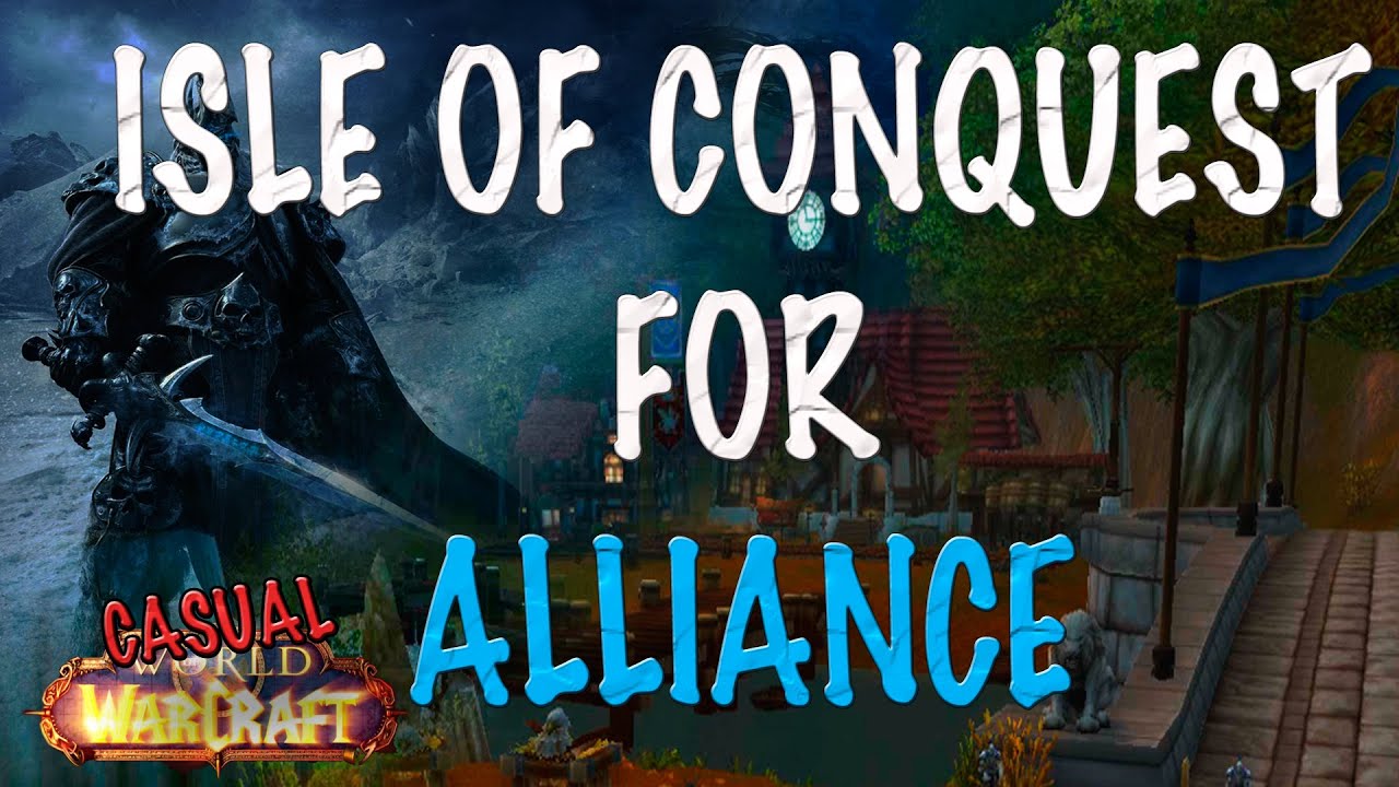 HOW Isle of Conquest Is For Alliance - Casual WoW - YouTube