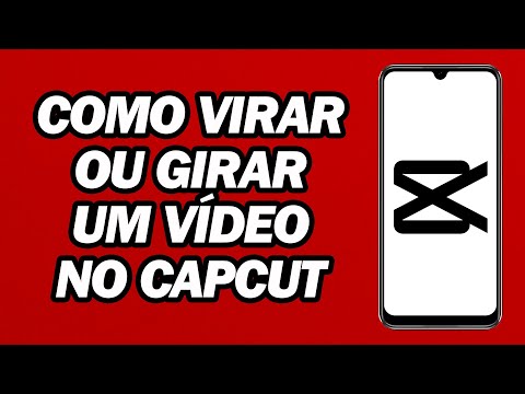 Como Virar Ou Girar Um Vídeo No CapCut | Passo a Passo