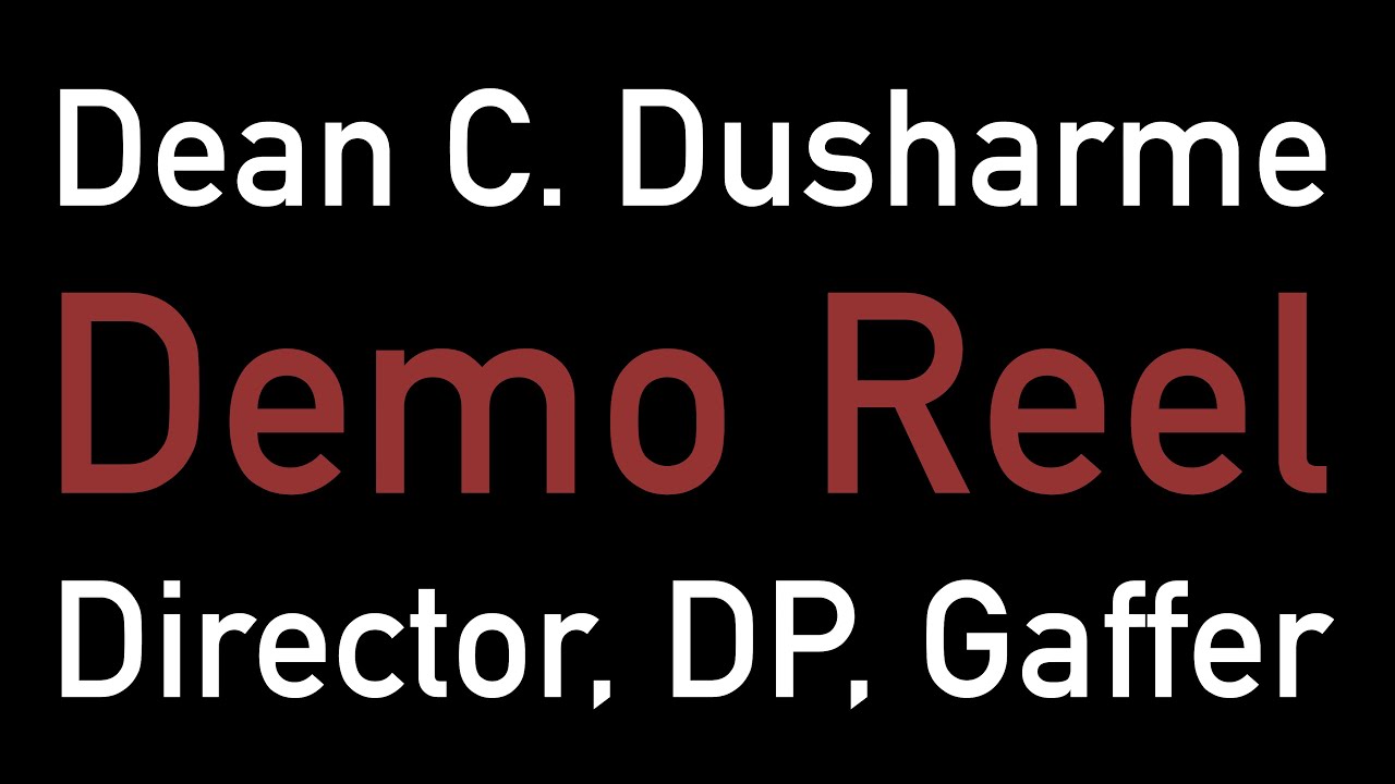 DEAN C. DUSHARME - Demo Reel (Extended) 4424 - YouTube