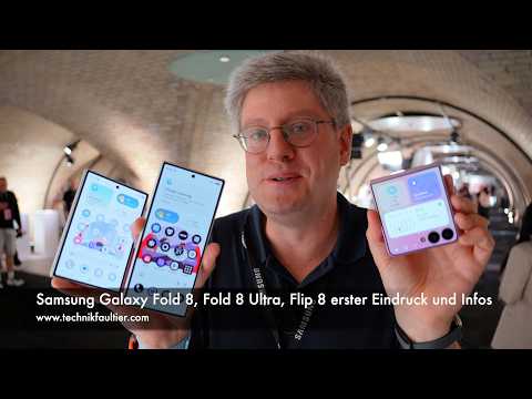 Samsung Galaxy Fold 8, Fold 8 Ultra, Flip 8 erster Eindruck und Infos