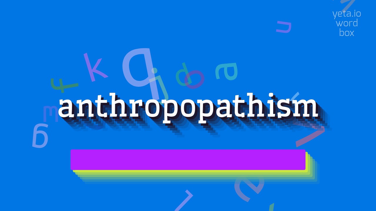 How to say "anthropopathism"! (High Quality Voices) - YouTube