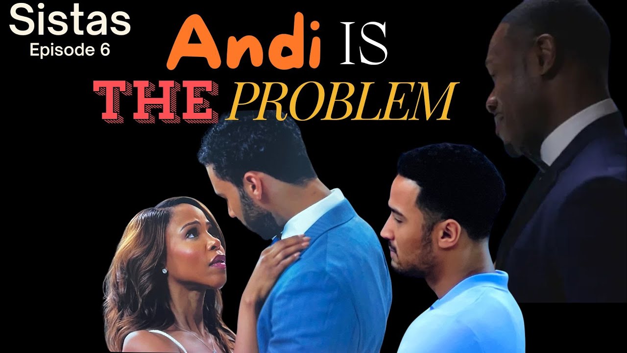 What's About to Go DOWN in Sistas Season 8 Episode 6 Because of Andy ...