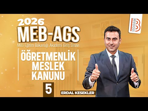 11) MEB - AGS / Mevzuat - Öğretmenlik Meslek Kanunu 5 - Erdal KESEKLER - 2026