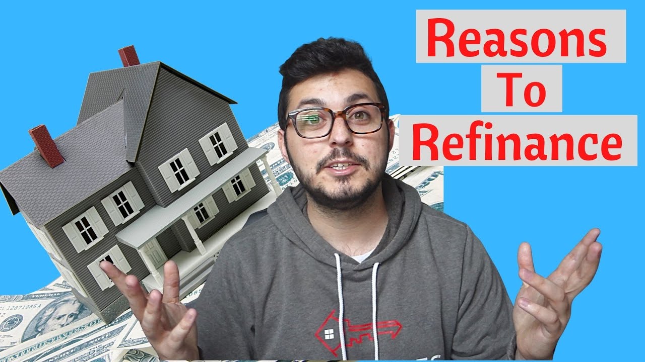 Reasons To Refinance Your Mortgage | When It Makes Sense - YouTube