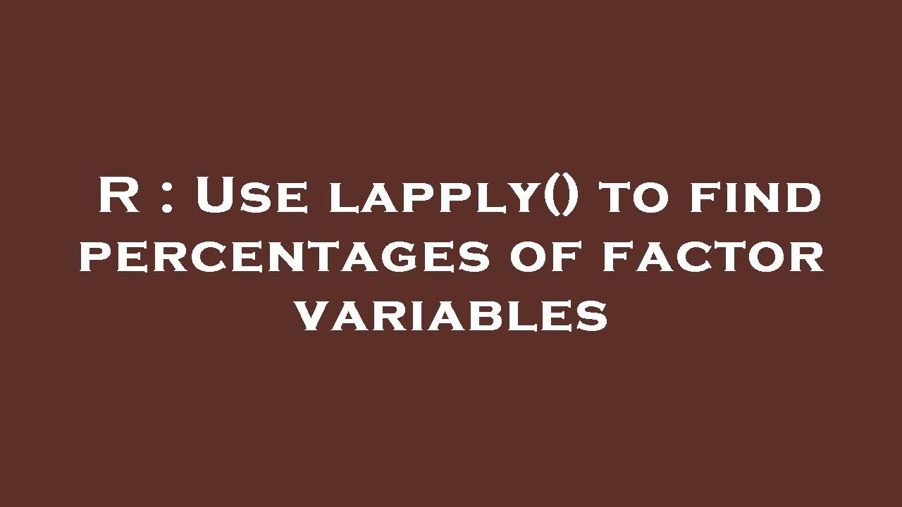 R : Use lapply() to find percentages of factor variables - YouTube
