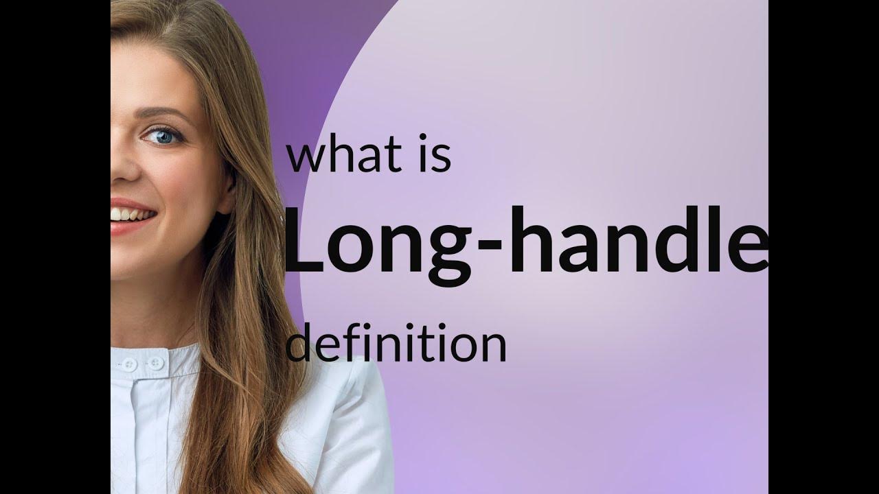 Long handled LONG HANDLED Meaning YouTube long-handled-long-handled-meaning-youtube
