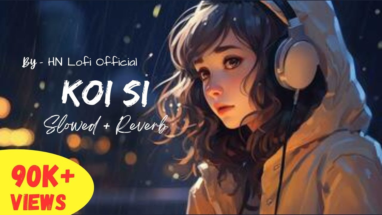 Koi Si (Slowed + Reverb) : Afsana Khan ,Nirmaan | New Punjabi Song 2024 ...