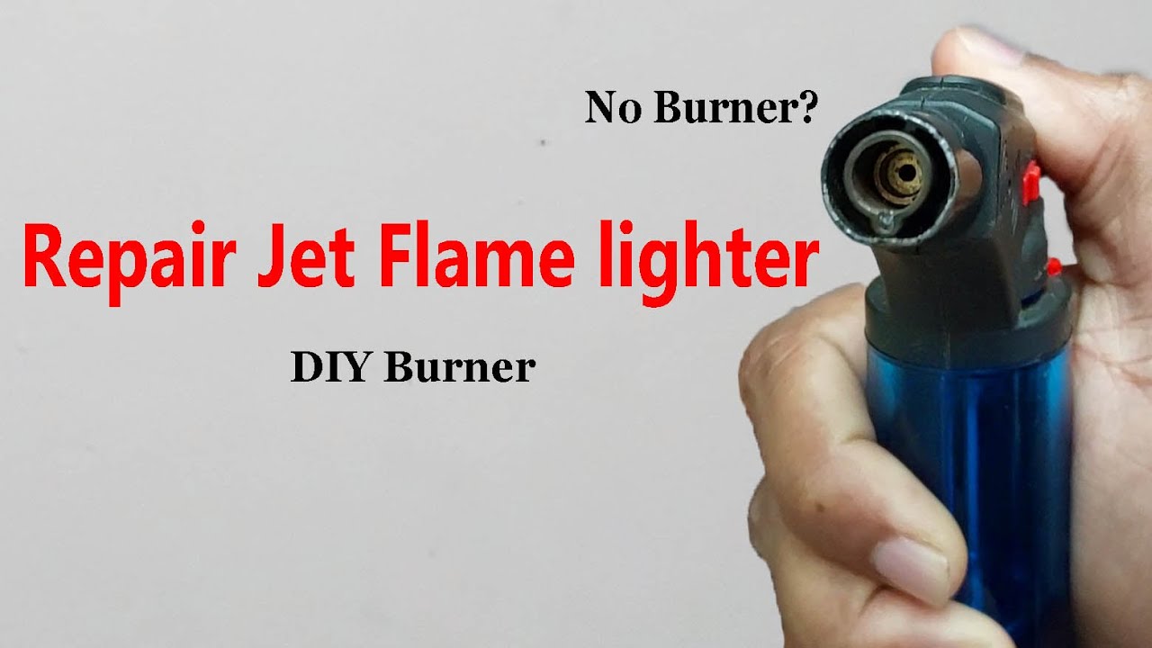How to repair Jet flame lighter. No Burner DIY Burner - YouTube