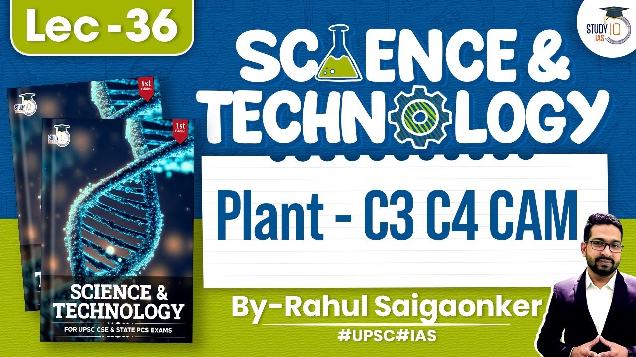 Science & Technology for UPSC | Plant - C3 C4 CAM | Lec 36 | StudyIQ ...
