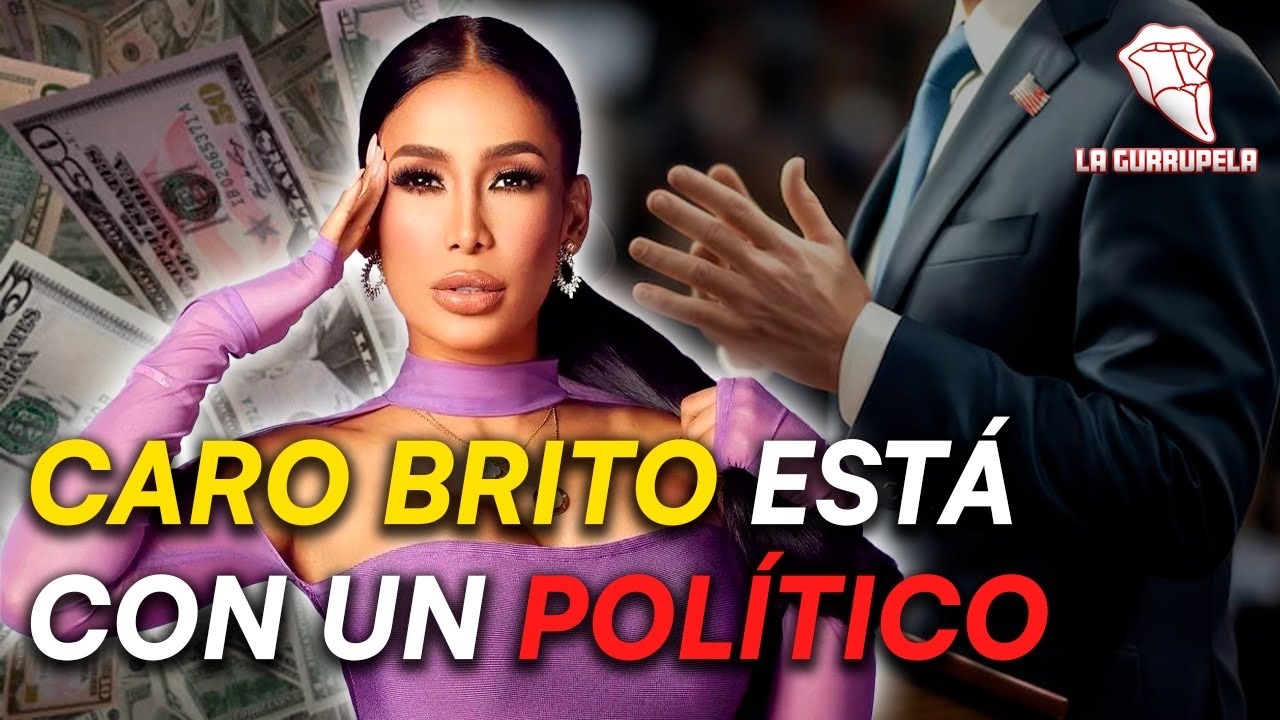 CARO BRITO ESTA CON UN POLÍTICO & MIREN SUS SECRETOS INTIMOS - YouTube