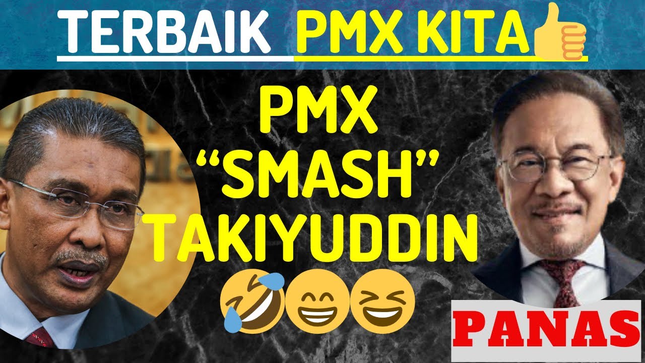 PMX "SMASH" TAKIYUDDIN 🤣😁😆 Isu Titah Addendum Najib - YouTube