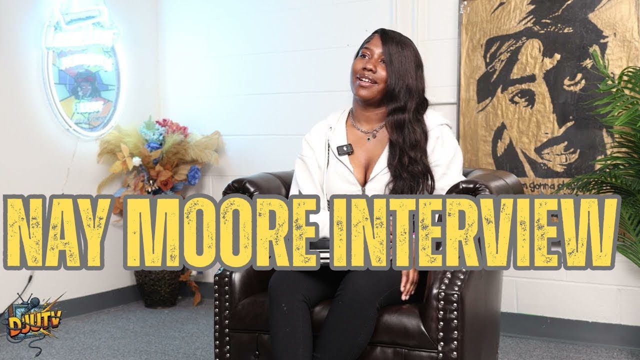 Nay Moore on being popular for arguing/fighting, her relationship with ...
