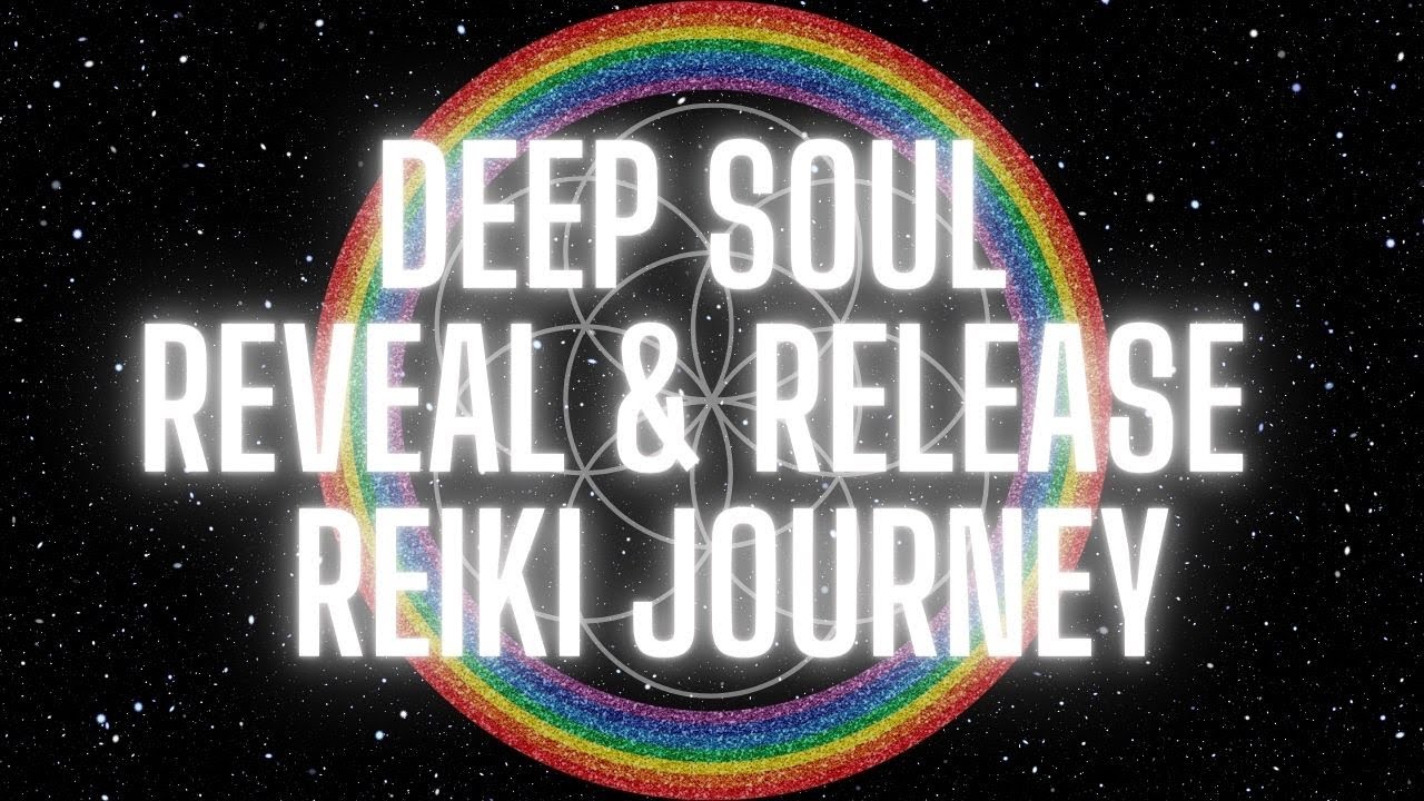 Deep Soul Release & Reveal Reiki Journey | Guided Meditation | Reiki ...