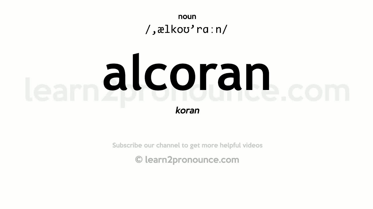 Pronunciation of Alcoran | Definition of Alcoran - YouTube