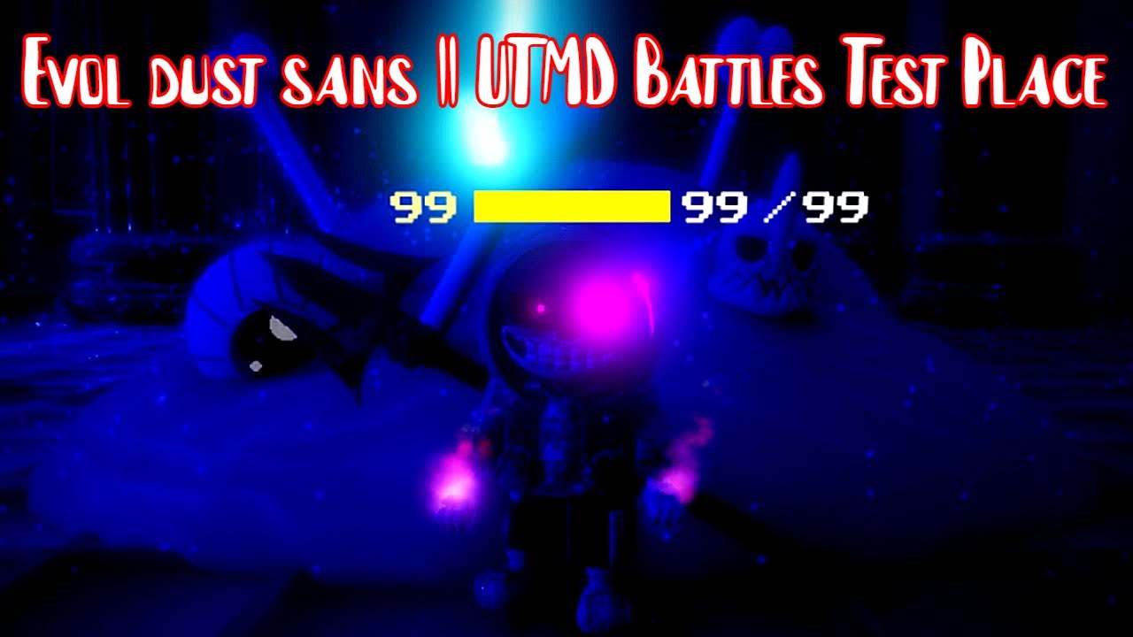 Evol dust sans || UMTD Battles Test Place - YouTube