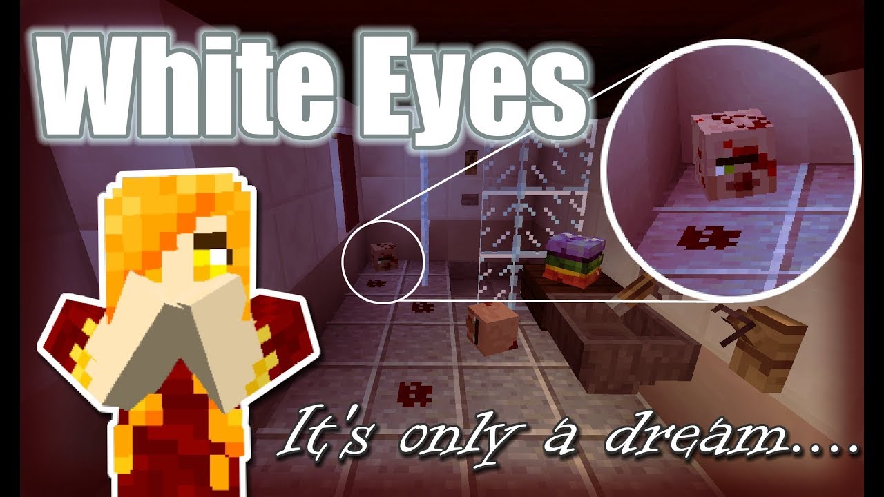 PLEASE LET THIS BE A DREAM! - White Eyes - Minecraft Horror Map - YouTube