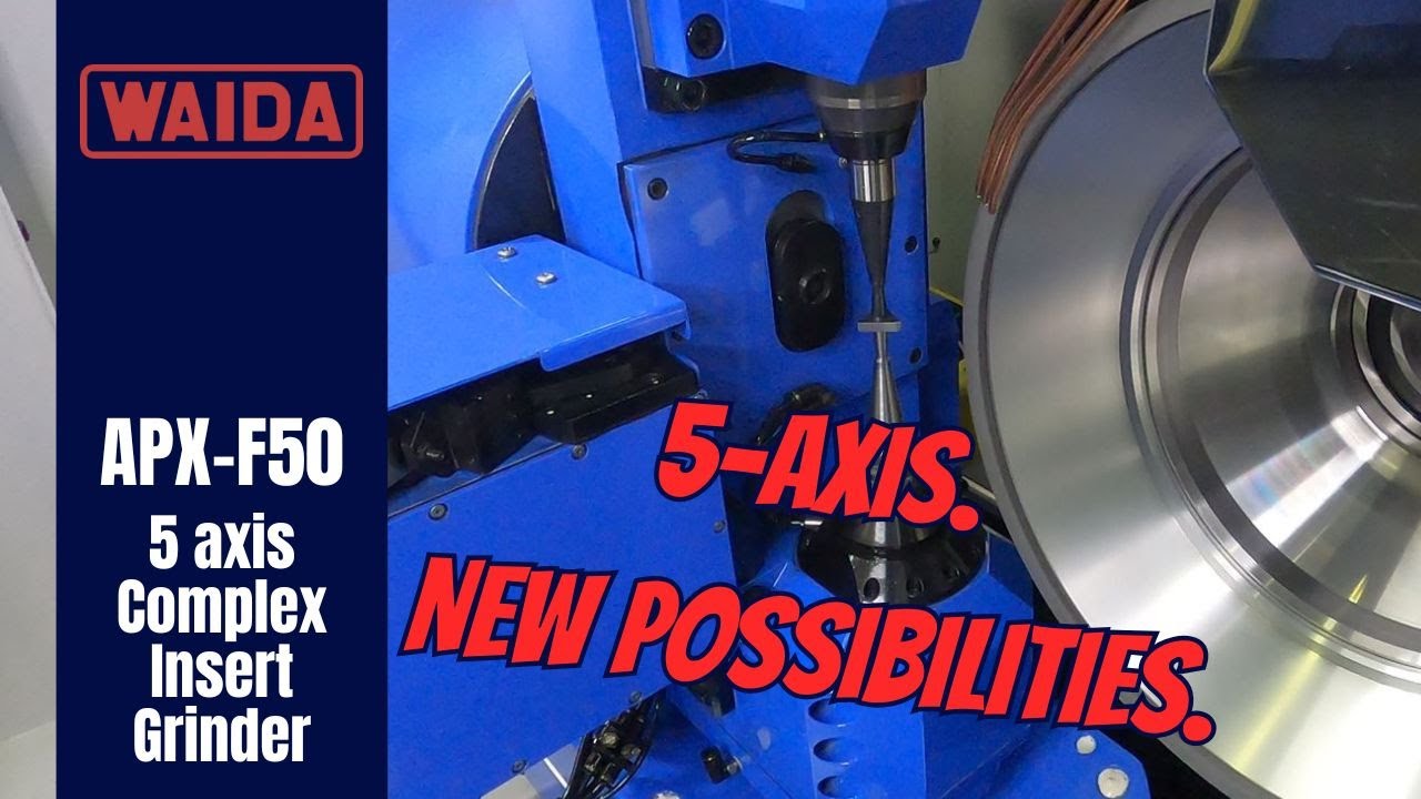 Main Features of the WAIDA APX-F50 5-Axis Complex Insert Grinder - YouTube