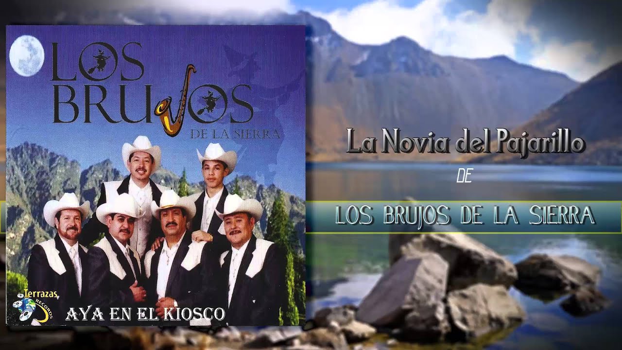 Los Brujos de la Sierra - La Novia Del Pajarillo (Álbum Completo) - YouTube