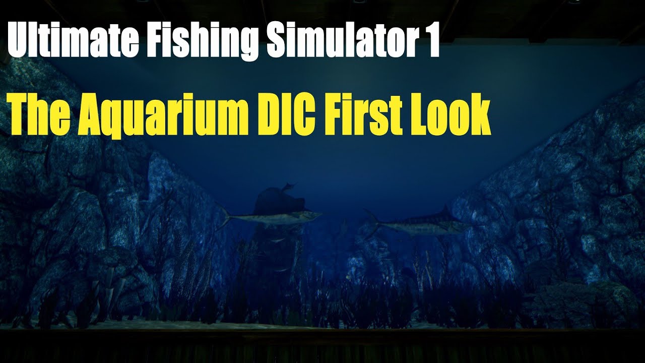 Ultimate Fishing Simulator 1, The Aquarium DlC First Look - YouTube